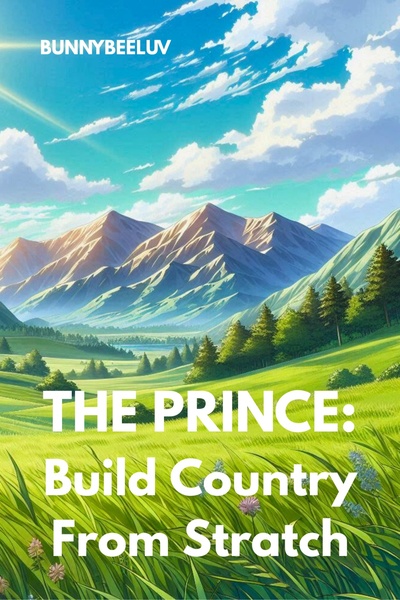 The Prince: Build Country From Stratch | Royal Road