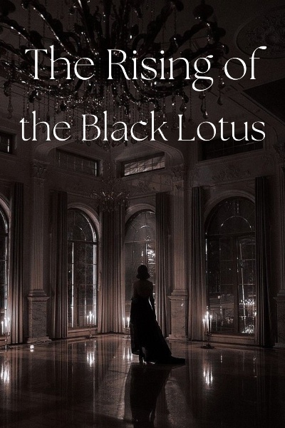 The Rising of the Black Lotus | Royal Road