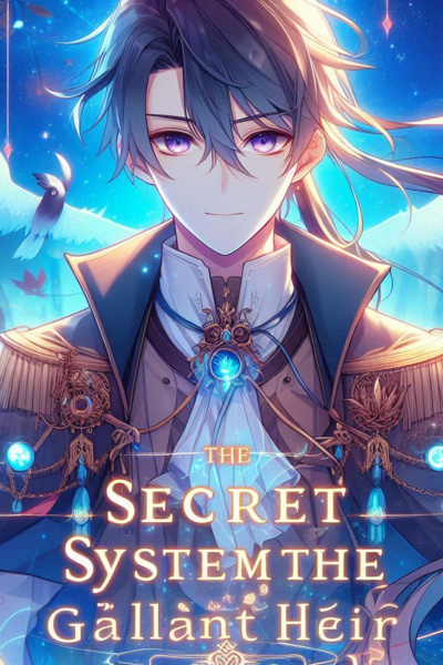 Chapter 5 - THE SECRET SYSTEM OF THE GALLANT HEIR | Royal Road