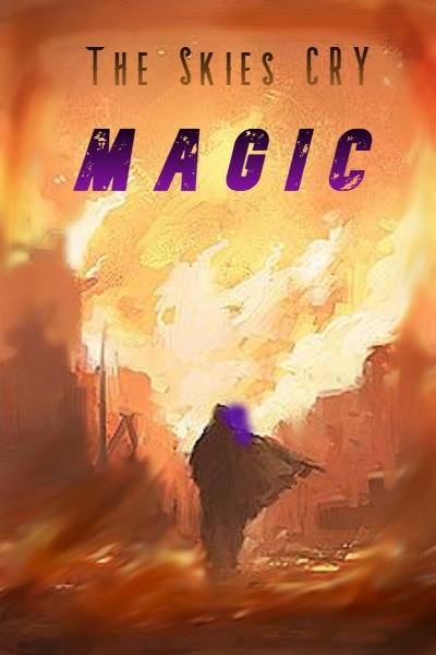 The Skies Cry Magic | Royal Road