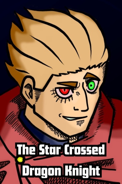 The Star Crossed Dragon Knight | Royal Road