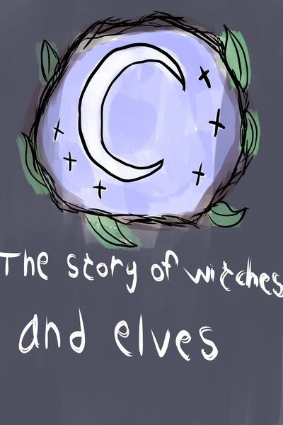 the story of witches and elves | Royal Road