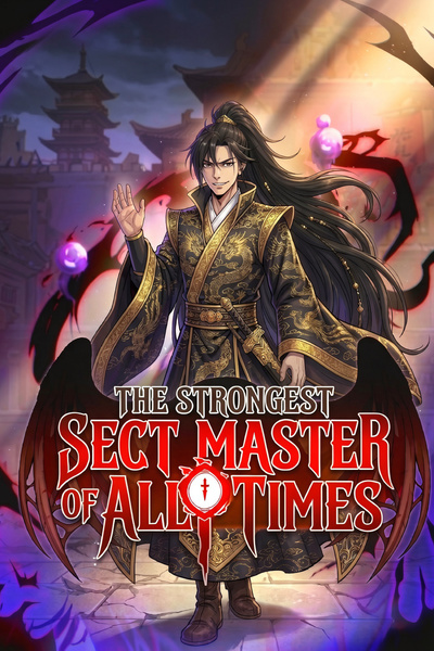 The Strongest Sect Master of All Times | Royal Road