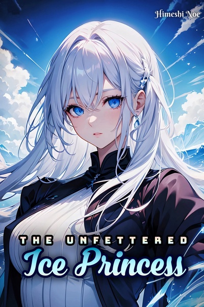 Prolog - The Unfettered Ice Princess | Royal Road