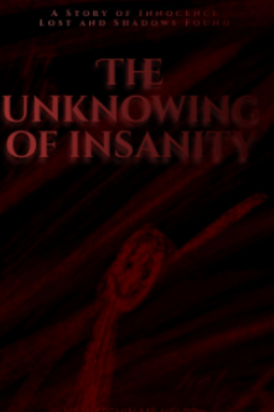 THE UNKNOWING OF INSANITY | Royal Road