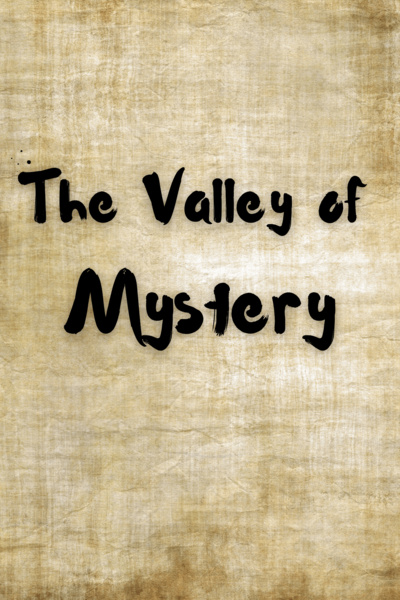 The Valley of Mystery | Royal Road