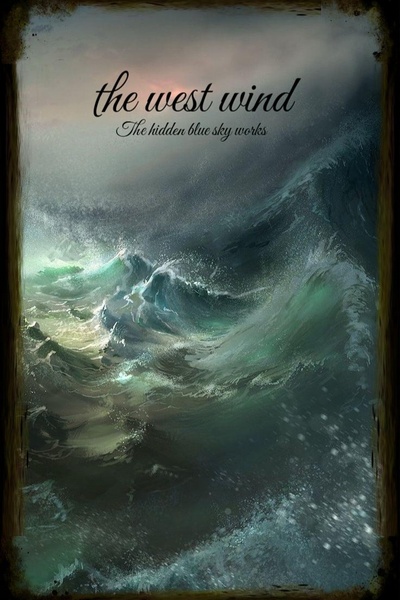 the west wind | Royal Road