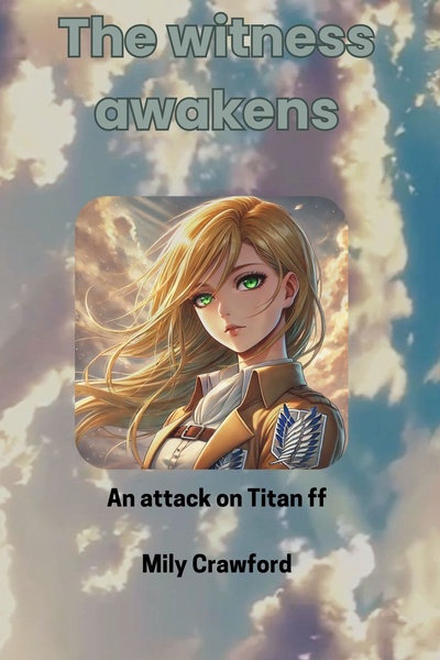 Attack on Titan : The Witness Awakens | Royal Road