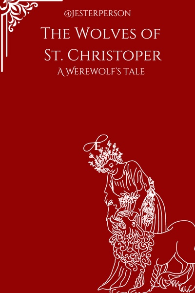 The Wolves of St. Christopher: A Werewolf's Tale | Royal Road