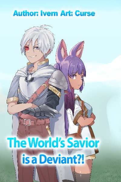 The World's Savior is a Deviant?! | Royal Road