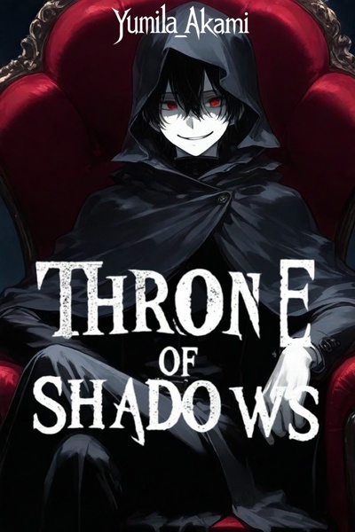 Throne Of Shadows: Half-Shadow Rising | Royal Road