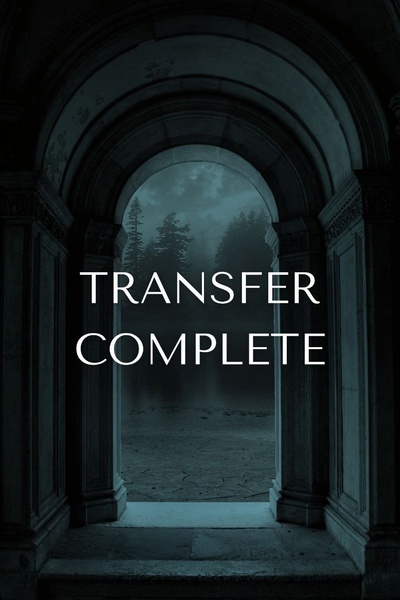 Transfer Complete (A Short Story) | Royal Road