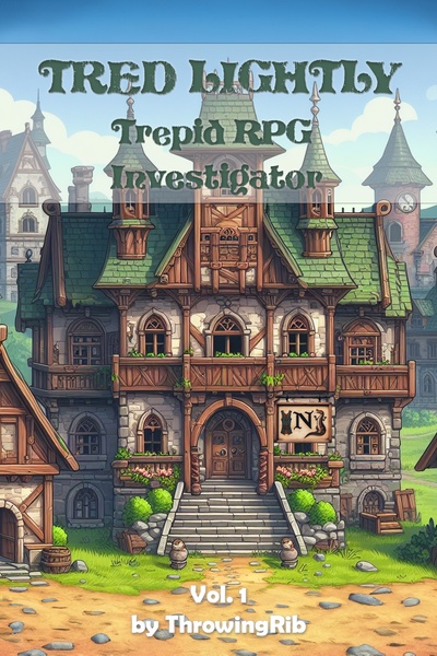 Tred Lightly, Trepid RPG Investigator | Royal Road