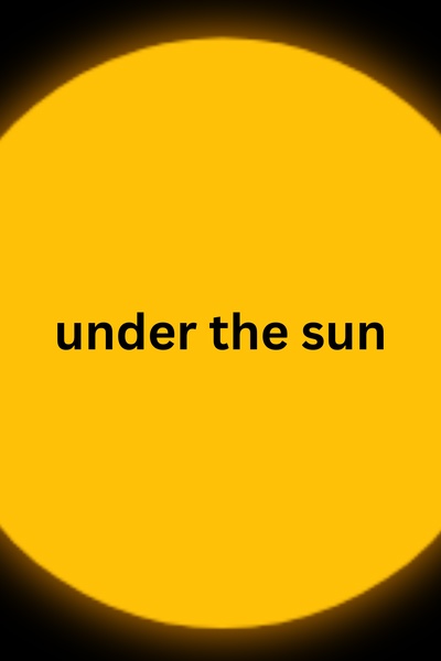 Under The Sun | Royal Road