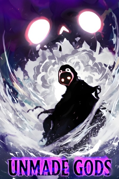 Unmade Gods | Royal Road