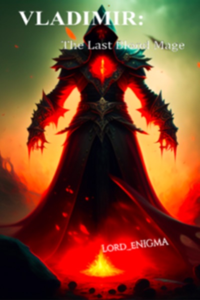 Lord Marshall's Discovery - VLADIMIR: The Last Blood mage | Royal Road