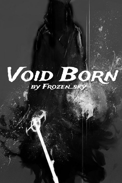 Void Born | Royal Road