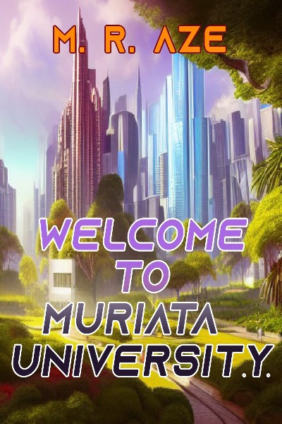 Welcome to Muriata University | Royal Road