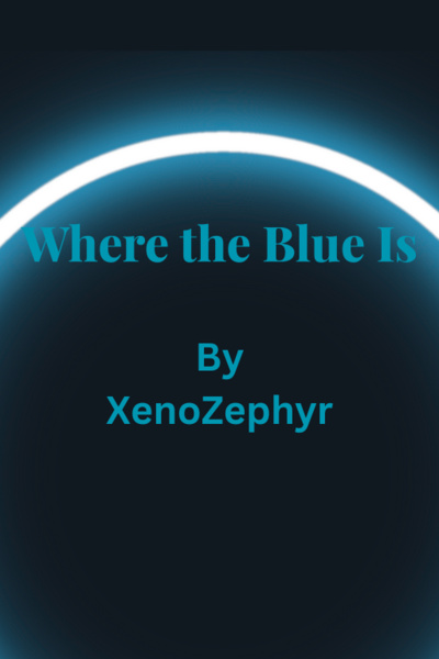 Where the Blue Is | Royal Road