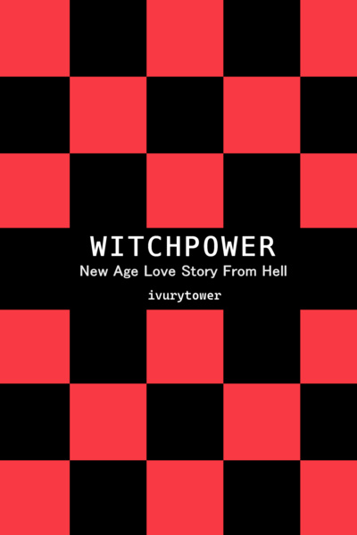 WITCHPOWER: New Age Love Story From Hell | Royal Road