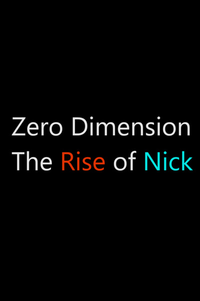 Zero Dimension The Rise of Nick | Royal Road
