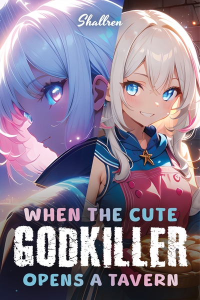 Chapter 1 - Setting Up shop - When The Cute Godkiller Opens A Tavern [OP Mentor, SoL, LitRPG ...