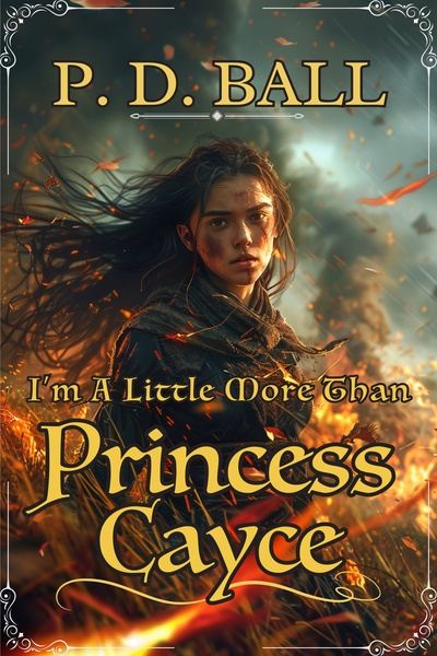 Book 5, New, Harsh Morning: Day One - They Call Me Princess Cayce ...