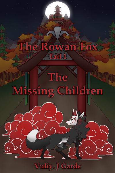 Book 1, Chapter 9: Screaming Fox - The Rowan Fox series | Royal Road