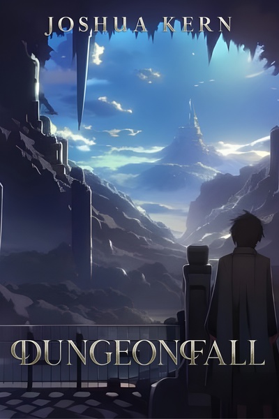 Prologue - DungeonFall - [A Dungeon Creation / Cultivation Story] (Book ...
