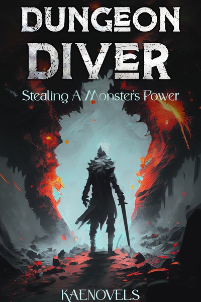 Chapter 1 - Dungeon Diver: Stealing A Monster’s Power | Royal Road