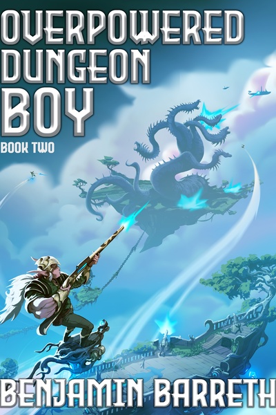 Book Two is out on Kindle Unlimited with an Epic Cover - Overpowered Dungeon Boy | Royal Road