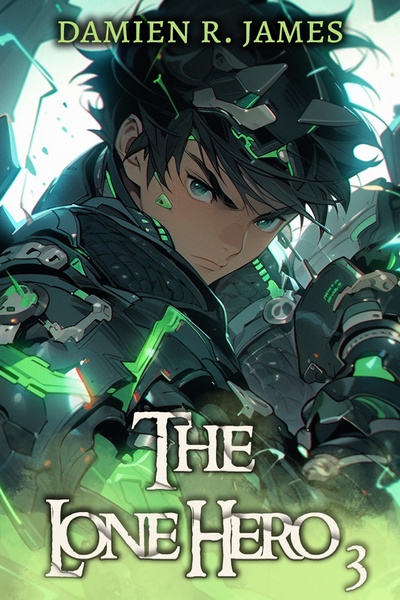New Series Hot Off The Rack! - The Lone Hero: Cyber Deceptive [An Isekai Fantasy LitRPG] Stub ...