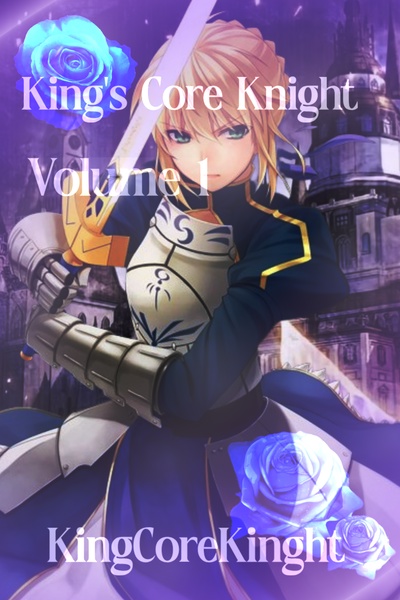 Chapter 1: Destined Knight - King's Core Knight | Royal Road
