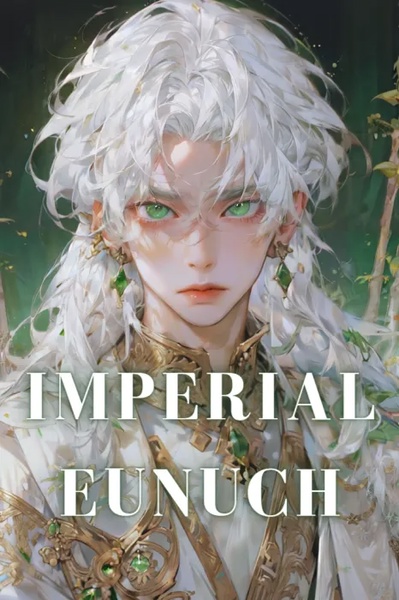 Chapter 1 - Imperial Eunuch | Royal Road