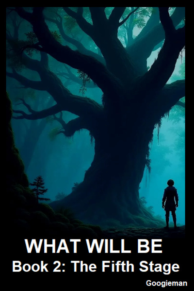 Book 2 | Chapter 1 - What Will Be | Book 2: The Fifth Stage [Book 1 ...