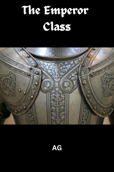 Volume 1 Prologue - The Emperor Class | Royal Road